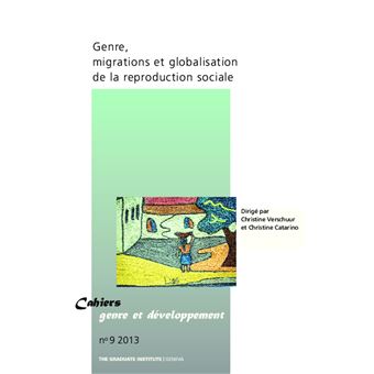 Genre, migrations et globalisation de la reproduction sociale Tome 9 ...