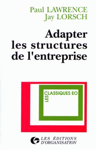 Adapter les structures de l'entreprise Intégration ou différenciation ... Adapter les structures de l'entreprise Intégration ou différenciation ...