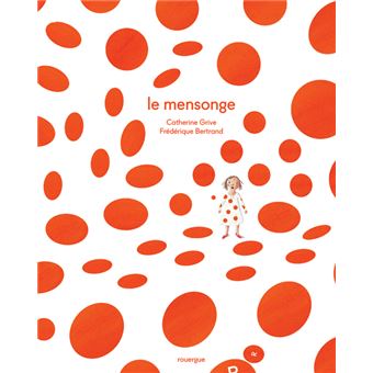 Le mensonge - cartonné - Catherine Grive, Olivier Douzou, Frédérique ...