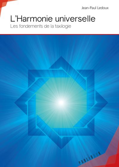 L'harmonie universelle Les fondements de la taxilogie - broché - Jean-Paul Ledoux - Achat Livre ...