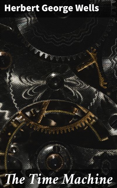The Time Machine - ebook (ePub) - Herbert Georges Wells - Achat ebook ...