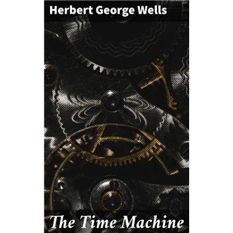 The Time Machine - ebook (ePub) - Herbert Georges Wells - Achat ebook ...