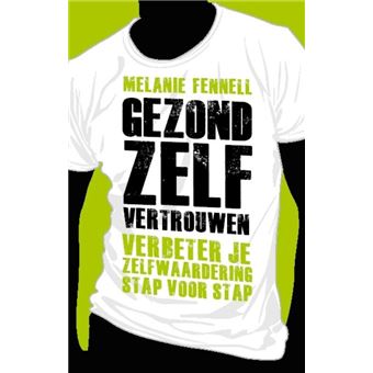 Gezond zelfvertrouwen verbeter je zelfwaardering stap voor stap ...