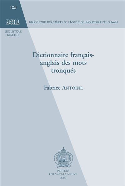 Dictionnaire francais-anglais des mots tronques - broché - Antoine ...