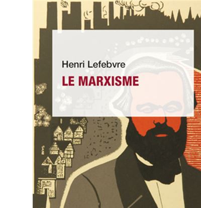 Le marxisme - Poche - Henri Lefèbvre - Achat Livre | fnac