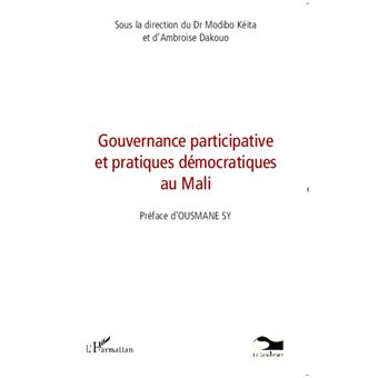 Gouvernance participative et pratiques démocratiques au Mali - broché ...