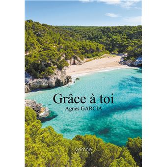 Grâce à toi - broché - Agnès Garcia - Achat Livre | fnac