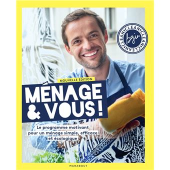 Ménage & vous ! Nouvelle édition enrichie Le programme motivant pour un ...