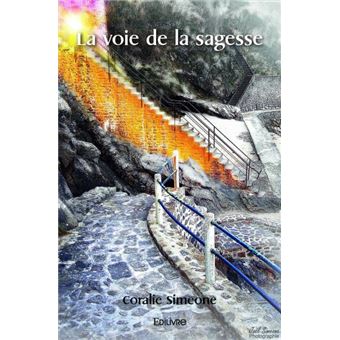 La voie de la sagesse - broché - Coralie Simeone - Achat Livre | fnac