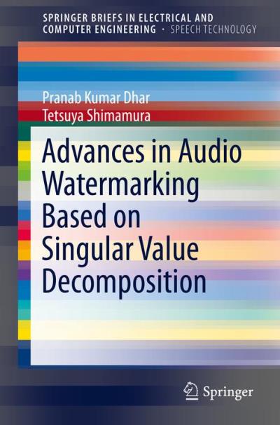 Advances in audio watermarking based on singular value decomposition - Poche - Pranab Kumar Dhar ...