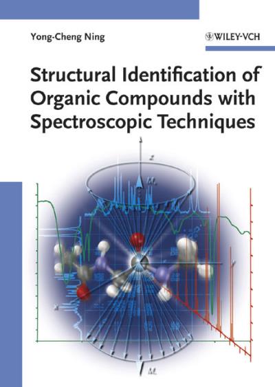 Structural identification of organic compounds with spectroscopic ... Structural identification of organic compounds with spectroscopic ...