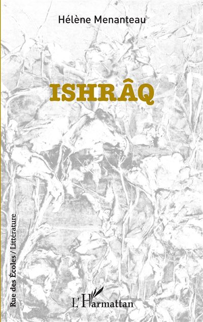 Ishrâq - broché - Hélène Menanteau - Achat Livre | fnac