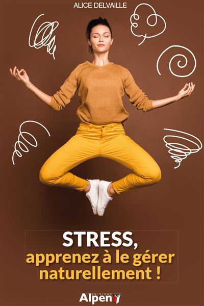 Stress, apprenez à le gérer naturellement ! - broché - L. Carat - Achat ...