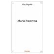Maria ivanovna - broché - Guy Séguéla - Achat Livre | fnac