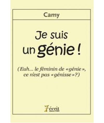 Je suis un génie ! Euh... le féminin de génie, ce n'est pas génisse ...