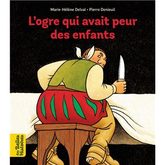 L'ogre qui avait peur des enfants - broché - Pierre Denieuil, Marie ...