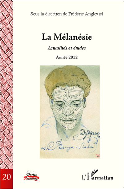 La Mélanésie Actualités et études - Année 2012 - broché - Frédéric ...
