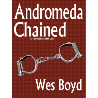 Tales from Spearfish Lake - Andromeda Chained - Wes Boyd - ebook (ePub ...