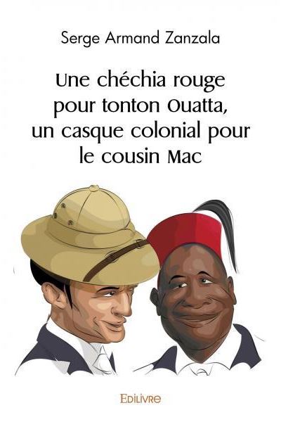 Une chéchia rouge pour tonton ouatta, un casque colonial pour le cousin ...