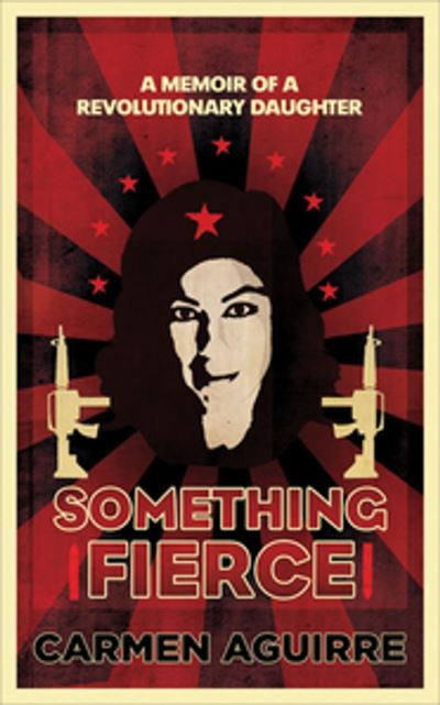 Something fierce - Poche - Carmen Aguirre - Achat Livre ou ebook | fnac