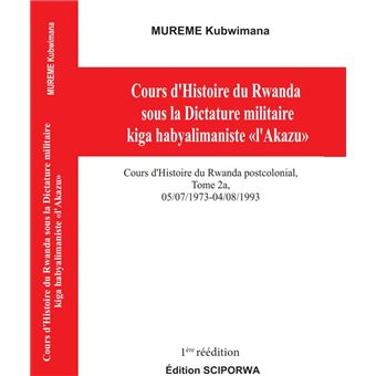 Cours d’Histoire du Rwanda sous la Dictature militaire kiga ...