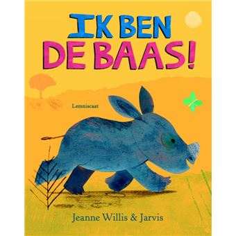 Ik ben de baas! - broché - Jeanne Willis Jeanne Willis, Jesse Goossens, Jarvis - Achat Livre | fnac