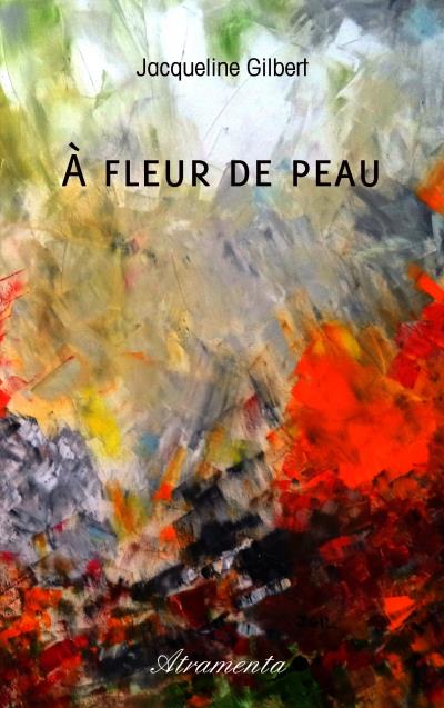 A fleur de peau - broché - Jacqueline Gilbert - Achat Livre ou ebook | fnac