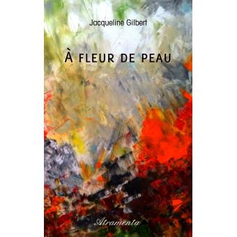 A fleur de peau - broché - Jacqueline Gilbert - Achat Livre ou ebook | fnac