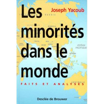 Les minorités dans le monde Faits et analyses - Joseph Yacoub - Achat ...