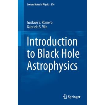 Introduction to black hole astrophysics - Poche - Gustavo E. Romero ...