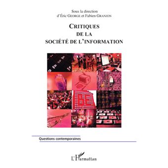 Critiques de la société de l'information - broché - Fabien Granjon ...