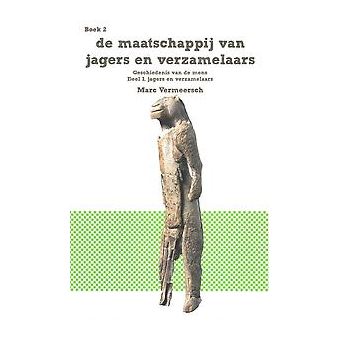 Geschiedenis Van De Mens - Tome 2 - Maatschappij van jagers en ...