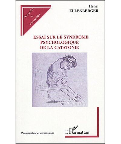 Essai sur le syndrome psychologique de la catatonie - broché - Henri ...