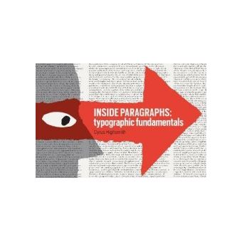 INSIDE PARAGRAPHS. TYPOGRAPHIC FUNDAMENTALS - broché - Cyrus Highsmith ...
