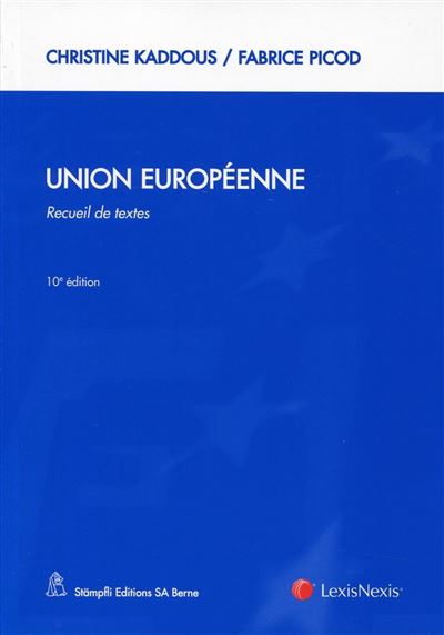 Union européenne Recueil de textes. 10e édition. - broché - Christine ...