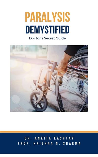 Paralysis Demystified: Doctor's Secret Guide - ebook (ePub) - Dr ...