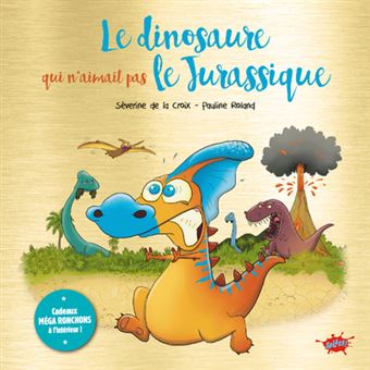 Le dinosaure qui n'aimait pas le Jurassique - Collector Edition collector - cartonné - Séverine ...