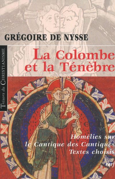 La Colombe et la Ténèbre - broché - Grégoire de Nysse, Mariette Canévet ...