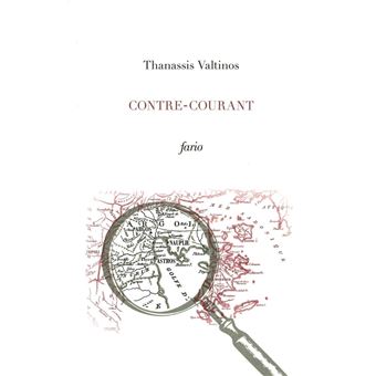 Contre-courant - broché - Thanassis Valtinos - Achat Livre | fnac