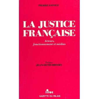 La justice francaise - broché - Pierre Estoup - Achat Livre ou ebook | fnac