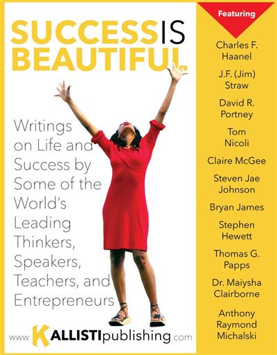 Success Is Beautiful Writings on Life and Success by Some of the World ...