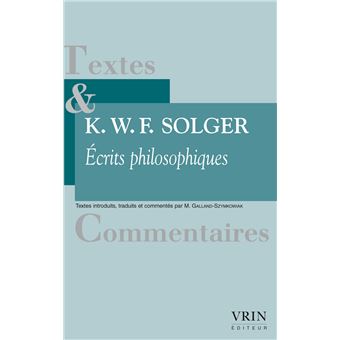 Écrits philosophiques - broché - Karl Wilhelm Ferdinand Solger, Mildred ...