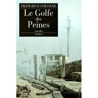 Le golfe des peines - broché - Francisco Coloane - Achat Livre | fnac