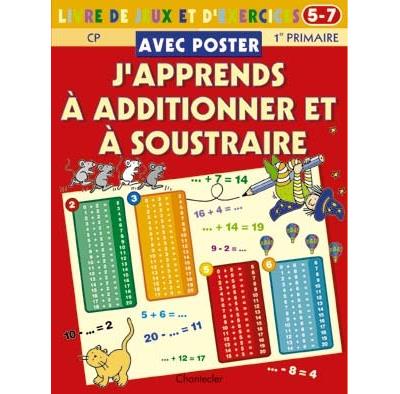 J'apprends à additionner et à soustraire CP 5-7 ans - broché ...