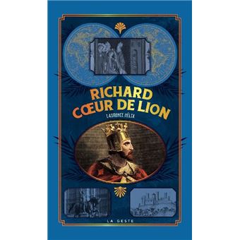 Richard Cœur de Lion - relié - Laurence Hélix - Achat Livre | fnac