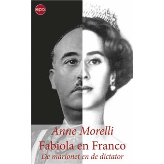 Fabiola en Franco de marionet en de dictator - broché - Anne Morelli ...