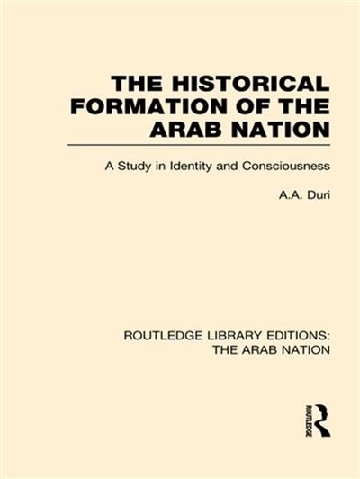 Routledge Library Editions: The Arab Nation - The Historical Formation ...