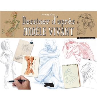 Dessiner d'après modèle vivant - broché - Thomas Wienc - Achat Livre | fnac