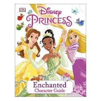 Disney Princess Enchanted Character Guide - cartonné - Inconnus - Achat ...