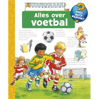 HOE? WAT? WAAROM? - Hoe? Wat? Waarom? - Alles over voetbal - Auteur ...